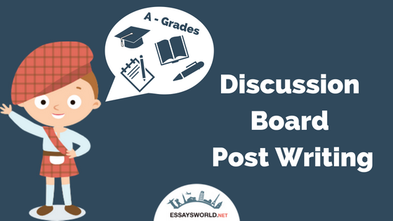 Write My Discussion Board Post – You Have Found the Right Place Write My Discussion Board Post – You Have Found the Right Place