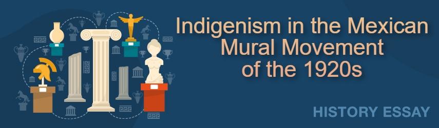Essay Sample on Indigenism in the Mexican Mural Movement
